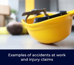 Examples of Accidents at Work and Injury Claims